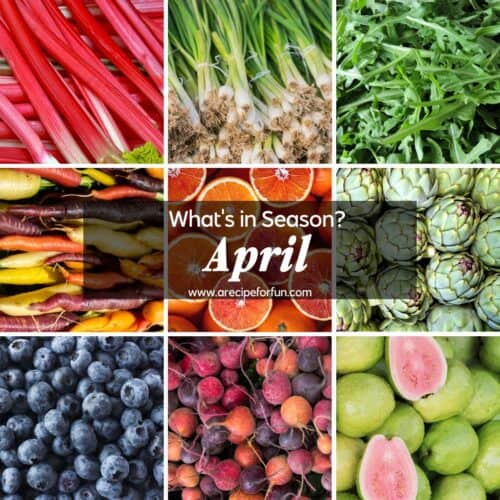What is in Season in April? Spring Produce Guide - A Recipe For Fun