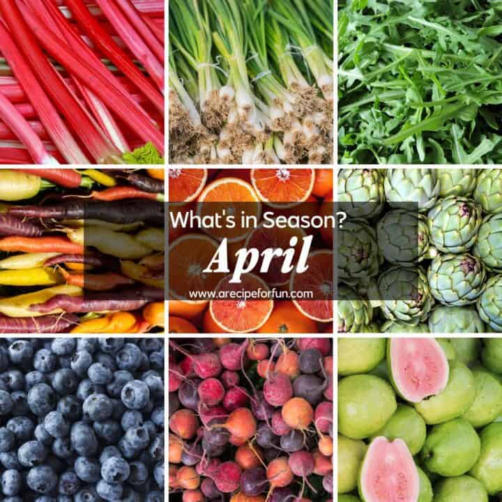 What is in Season in April? Spring Produce Guide - A Recipe For Fun