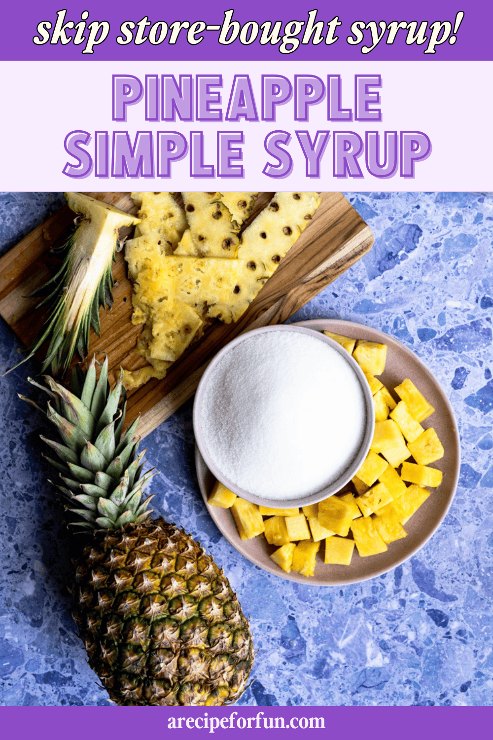 Pineapple Simple Syrup (Easy Pineapple Syrup for Drinks) - A Recipe For Fun
