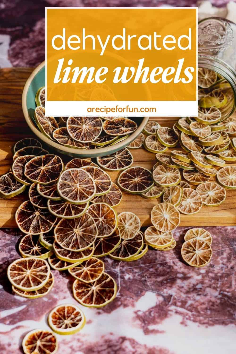 How to Make Dehydrated Lime Wheels (Dehydrator or Oven) - A Recipe For Fun