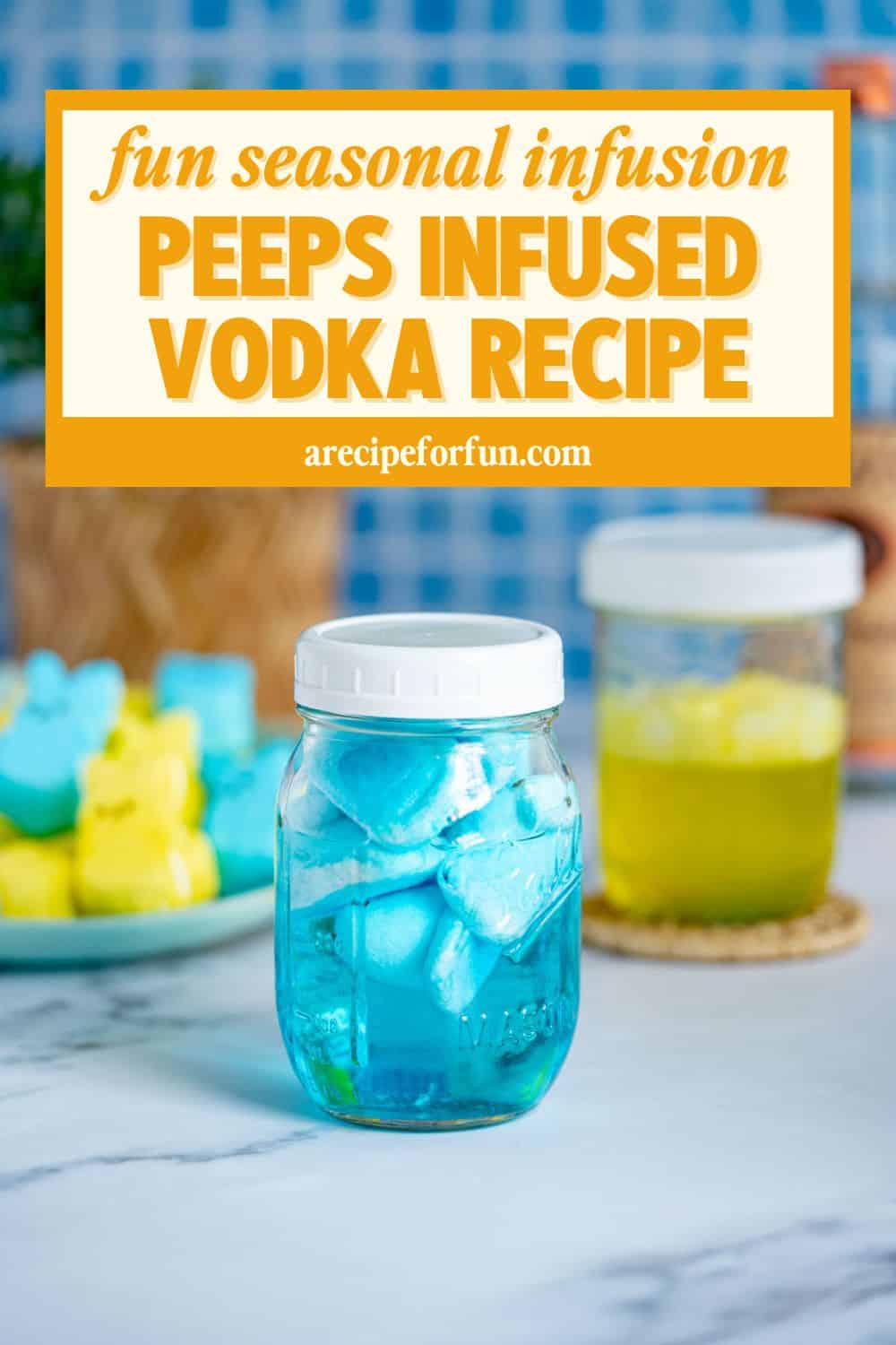 Peeps Vodka (Peeps Infused Vodka) - A Recipe For Fun