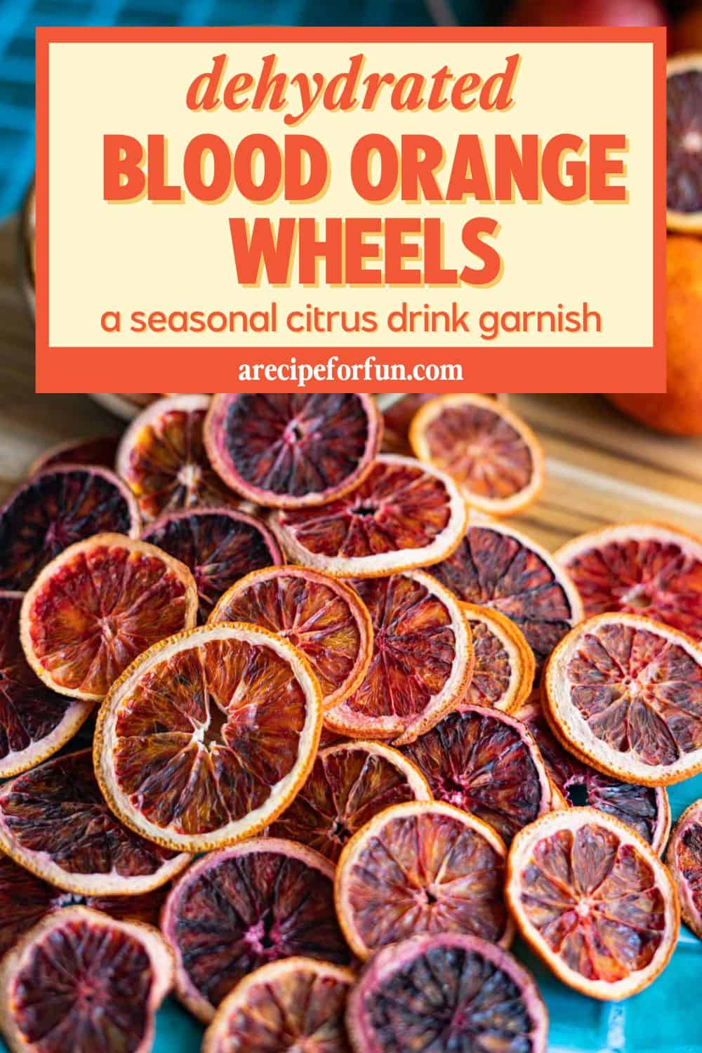 Dried Blood Oranges (Dehydrated Blood Orange Garnish)