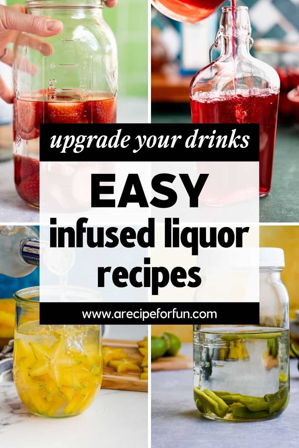 How to Make Infused Liquor (Infused Liquor Recipes) - A Recipe For Fun