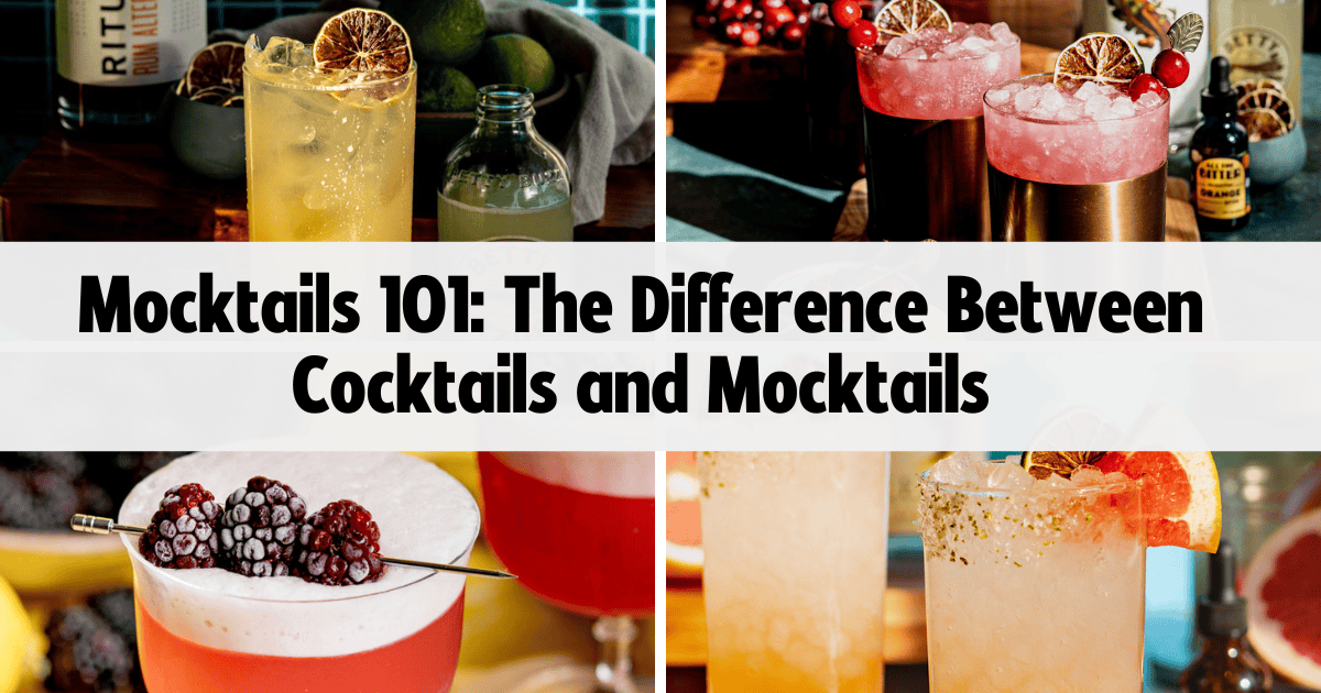Mocktails 101: The Difference Between Mocktails and Cocktails