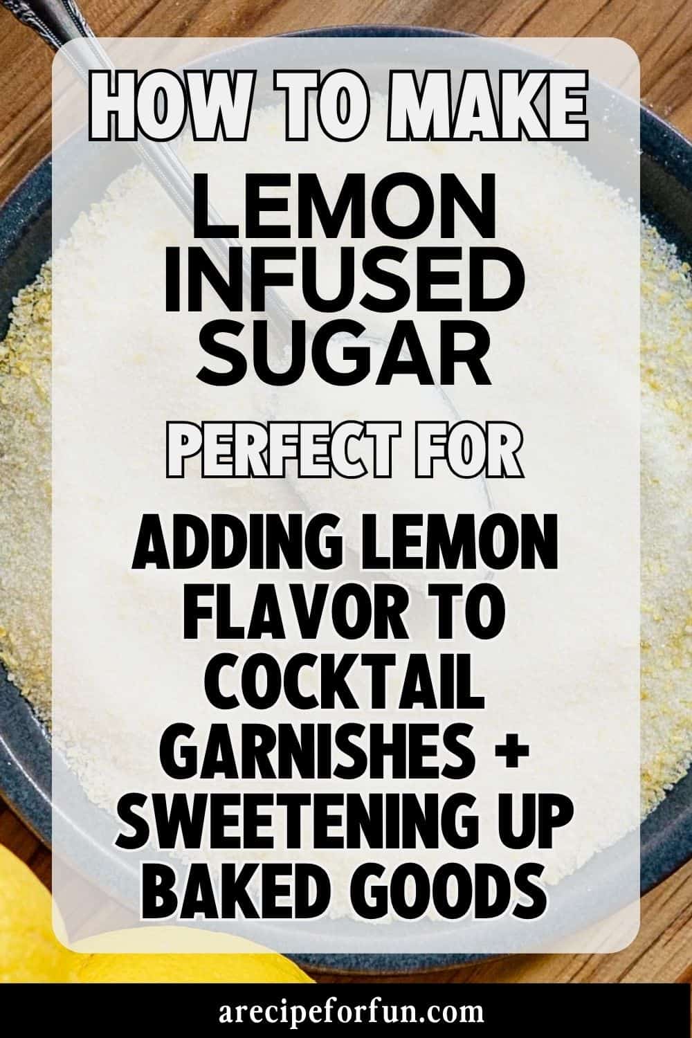Lemon Sugar (Easy Citrus Sugar for Cooking and Baking) - A Recipe For Fun
